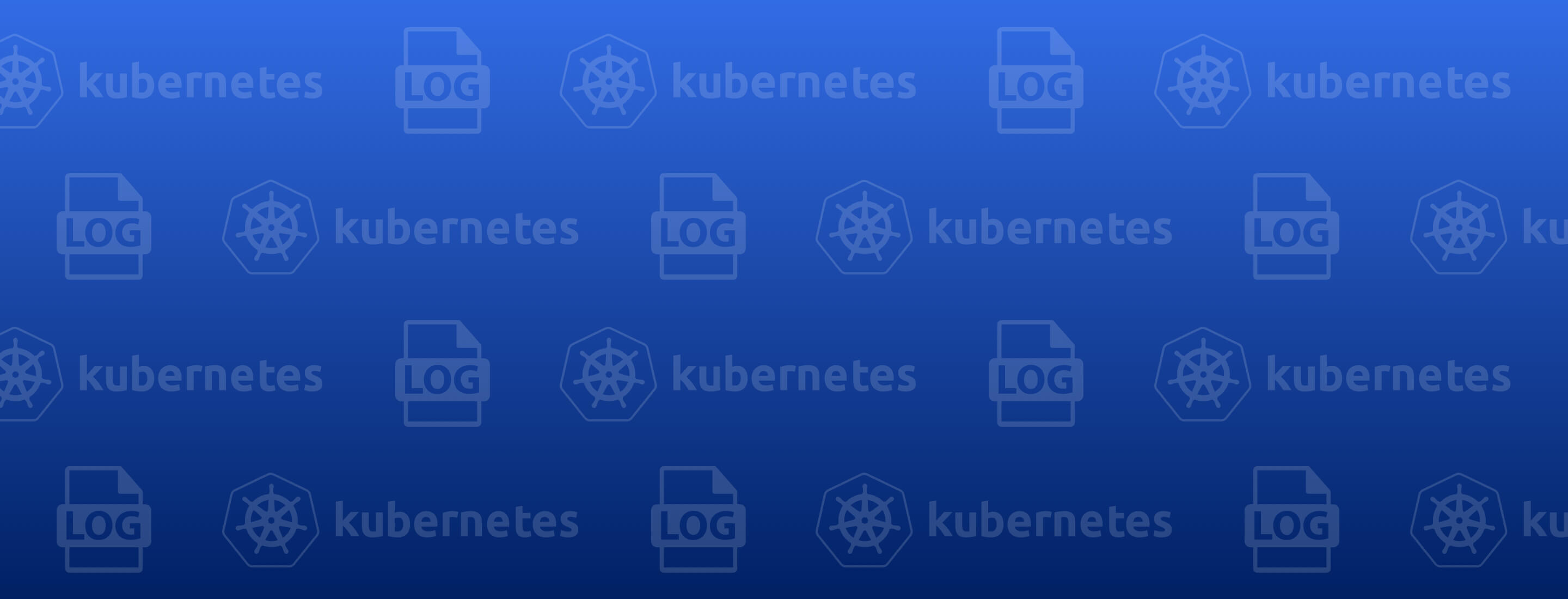 Kubernetes Logging: The Basics Kubernetes Logging: The Basics